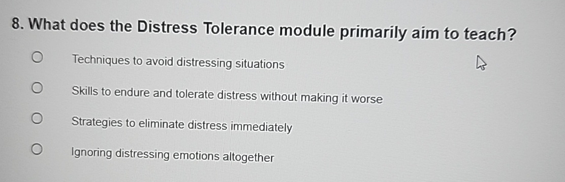 Solved What does the Distress Tolerance module primarily aim | Chegg.com