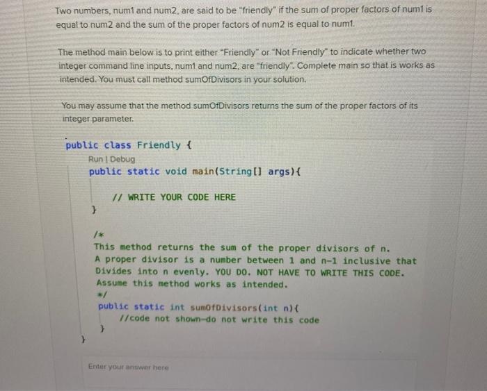 Solved Two numbers, num1 and num2 are said to be "friendly" | Chegg.com