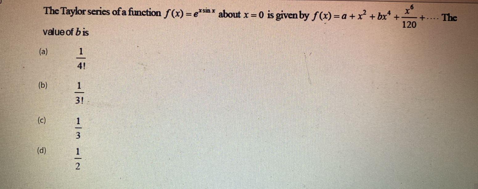 Solved The Taylor series of a function f(x)=exsinx ﻿about | Chegg.com