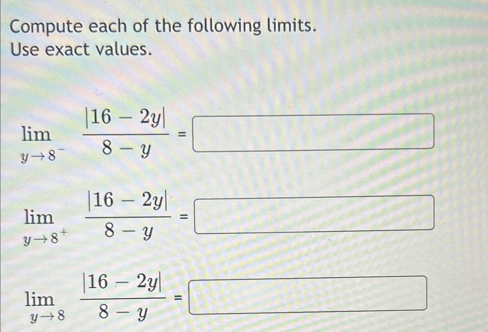 Solved Compute each of the following limits.Use exact | Chegg.com