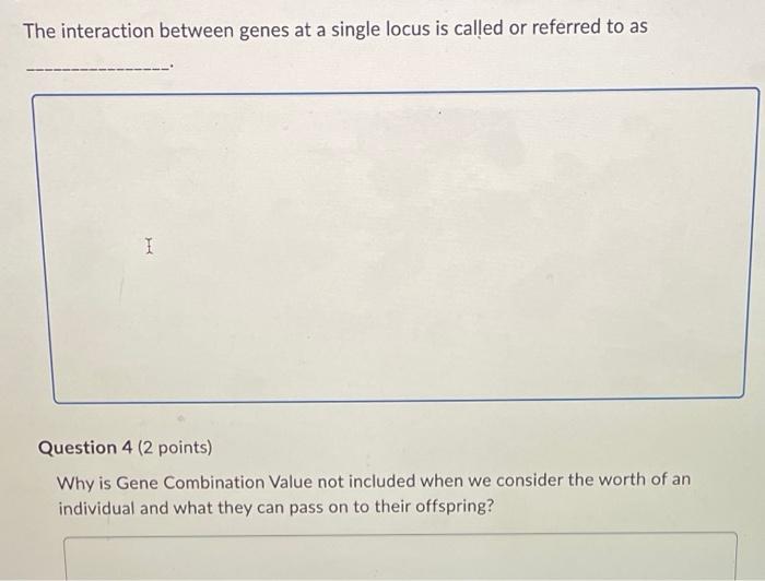 Solved The interaction between genes at a single locus is | Chegg.com