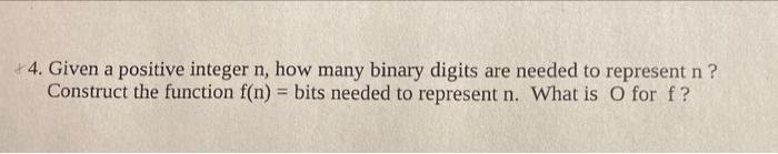 Solved 4. Given a positive integer n, how many binary digits | Chegg.com