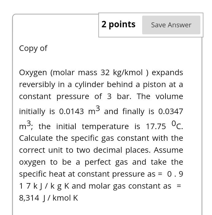 Solved 2 points Save Answer Copy of Oxygen (molar mass 32 | Chegg.com