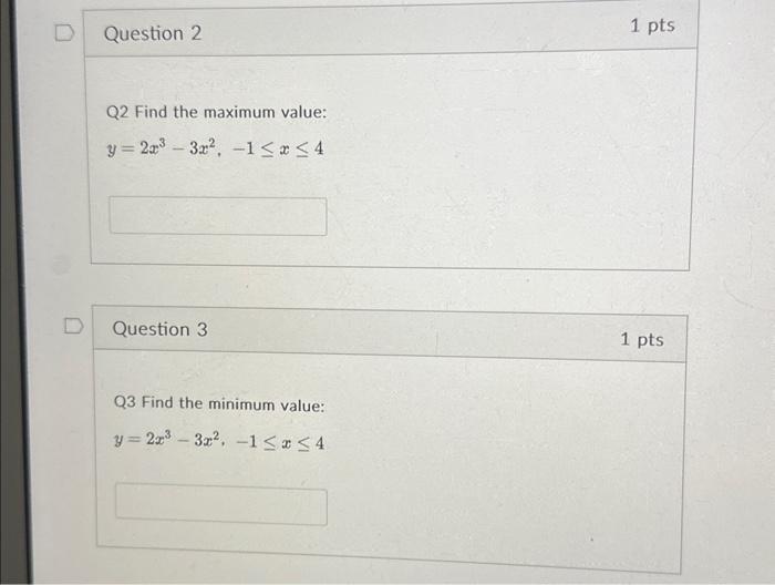 Solved Q2 Find the maximum value: y=2x3−3x2,−1≤x≤4 Question | Chegg.com