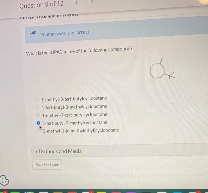 Solved - Your answer is incorrect. What is the IUPAC name of | Chegg.com