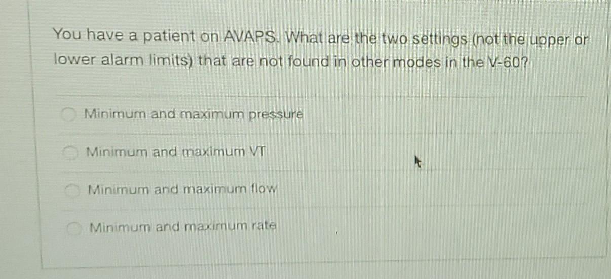 Solved You have a patient on AVAPS. What are the two | Chegg.com