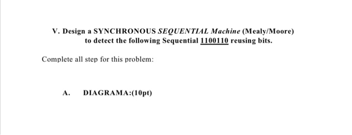Solved V. Design a SYNCHRONOUS SEQUENTIAL Machine | Chegg.com