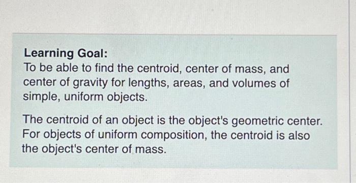 Learning Goal: To be able to find the centroid, | Chegg.com