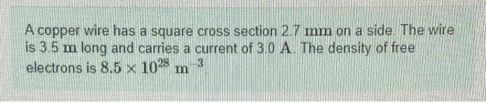 Solved A copper wire has a square cross section 2.7 mm on a | Chegg.com