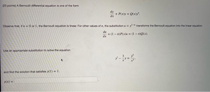 Solved (25 points) A Bernoulli differential equation is one | Chegg.com