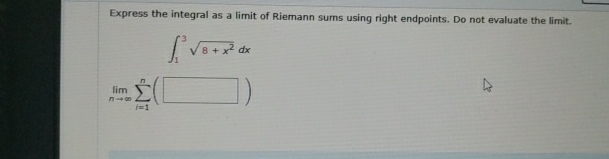 Solved Express the integral as a limit of Riemann sums using | Chegg.com