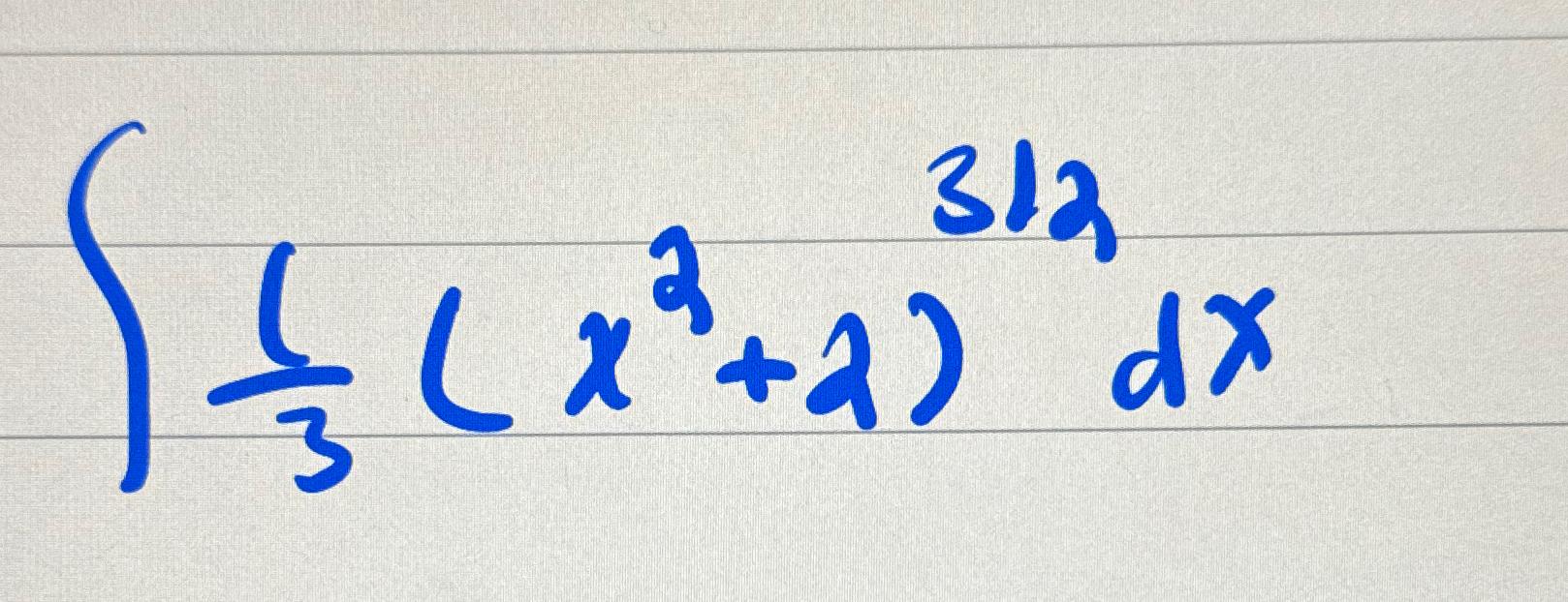 Solved ∫﻿﻿13(x2+2)32dx | Chegg.com