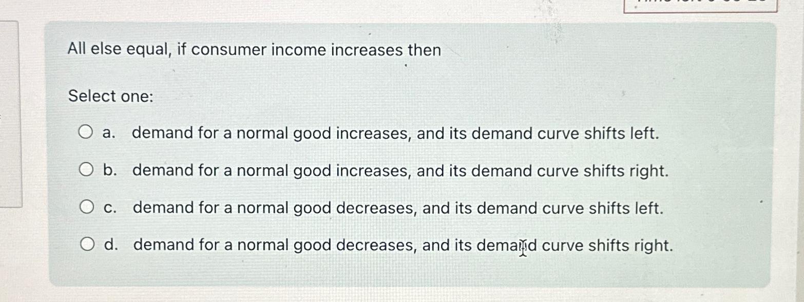 Solved All else equal, if consumer income increases | Chegg.com