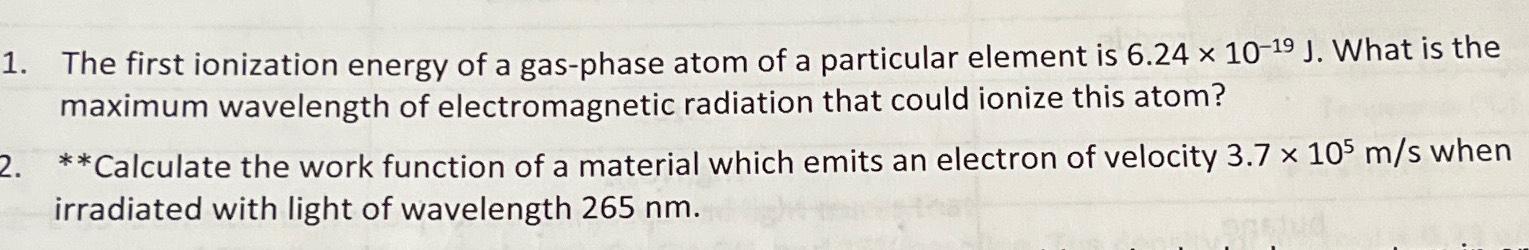 Solved The first ionization energy of a gas-phase atom of a | Chegg.com