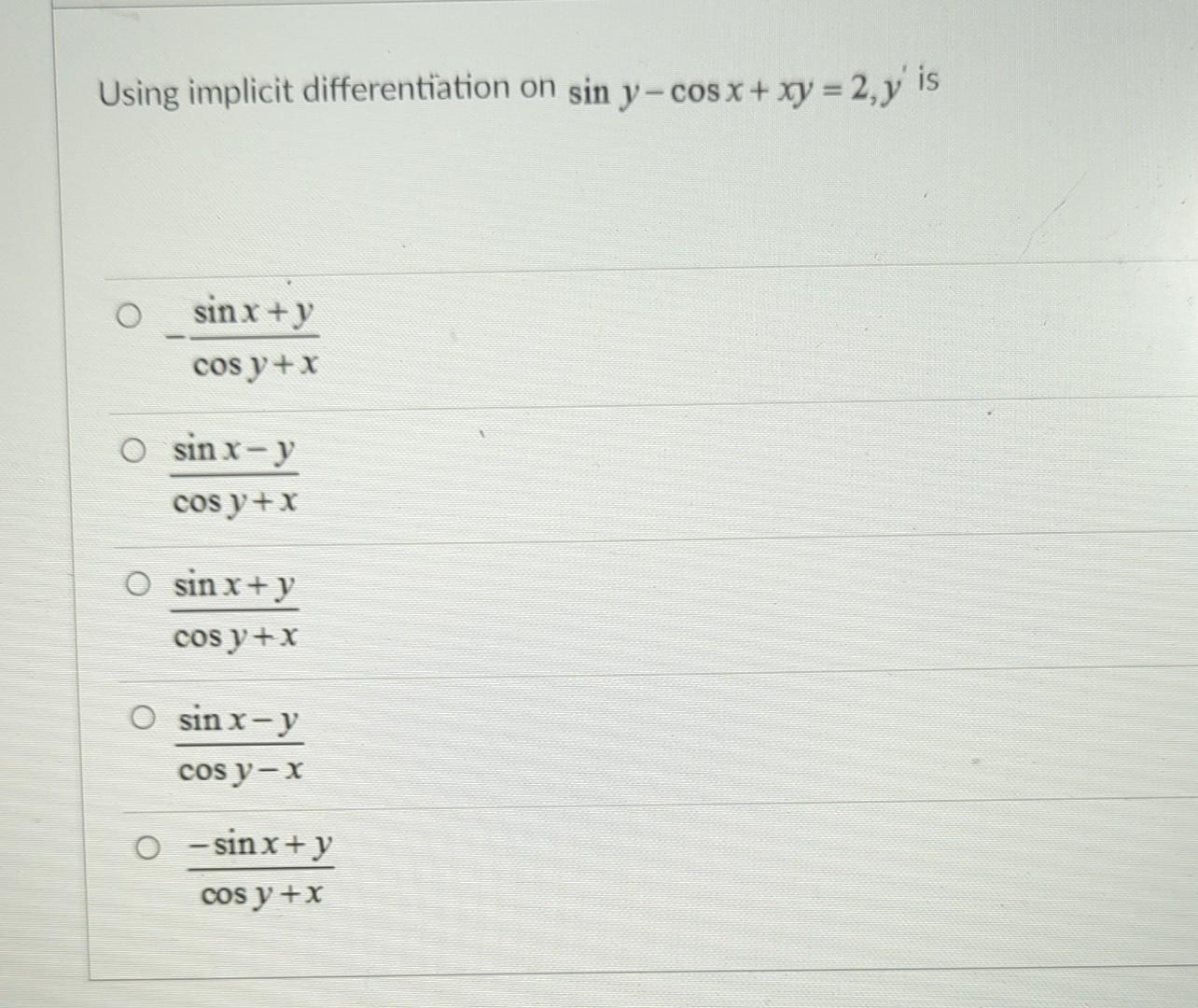 Solved Using implicit differentiation on siny−cosx+xy=2,y′ | Chegg.com