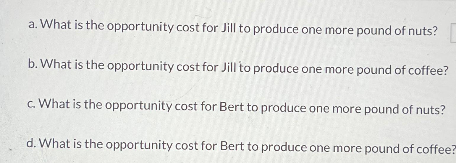 Solved a. ﻿What is the opportunity cost for Jill to produce | Chegg.com