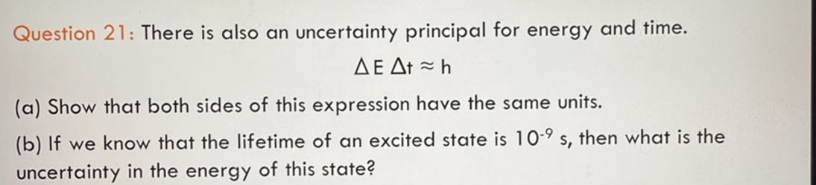 Solved Question 21: There is also an uncertainty principal | Chegg.com