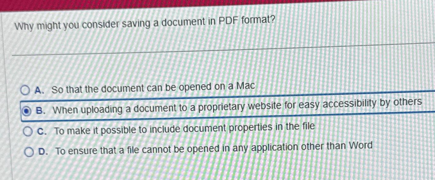 Solved Why might you consider saving a document in PDF | Chegg.com