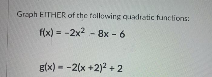 Solved Graph EITHER of the following quadratic functions: | Chegg.com