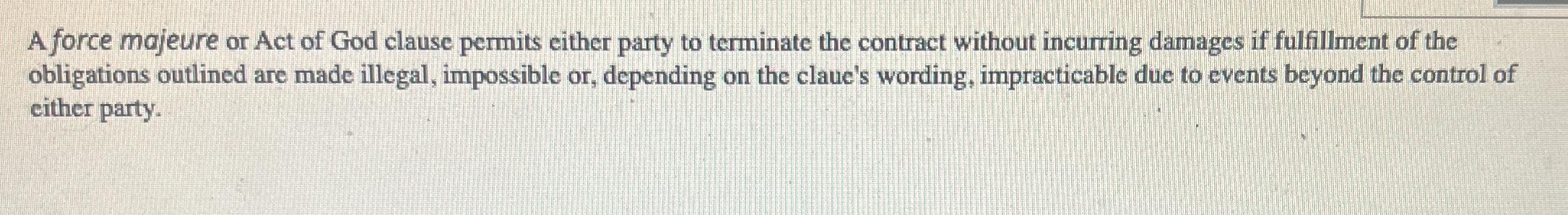 Solved A force majeure or Act of God clause permits either | Chegg.com