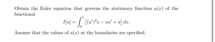 Solved Obtain the Euler equation that governs the stationary | Chegg.com