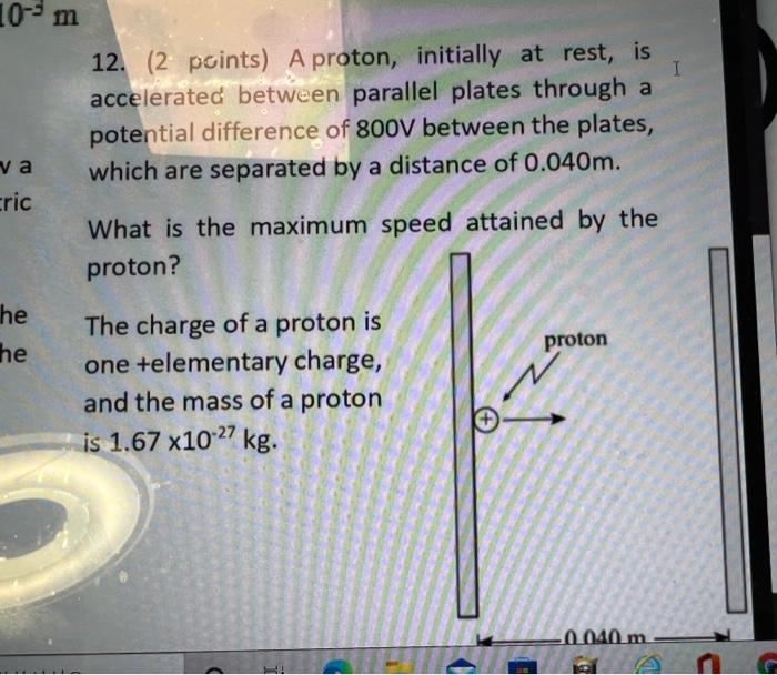 Solved I 10 M 12 2 Points A Proton Initially At Rest Is