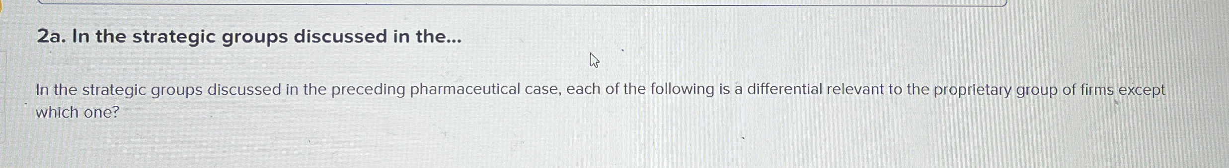 Solved 2a. ﻿In the strategic groups discussed in the...In | Chegg.com