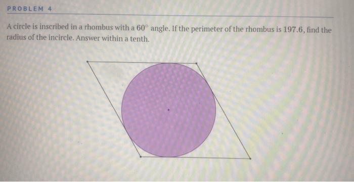Solved PROBLEM 4 A circle is inscribed in a rhombus with a | Chegg.com