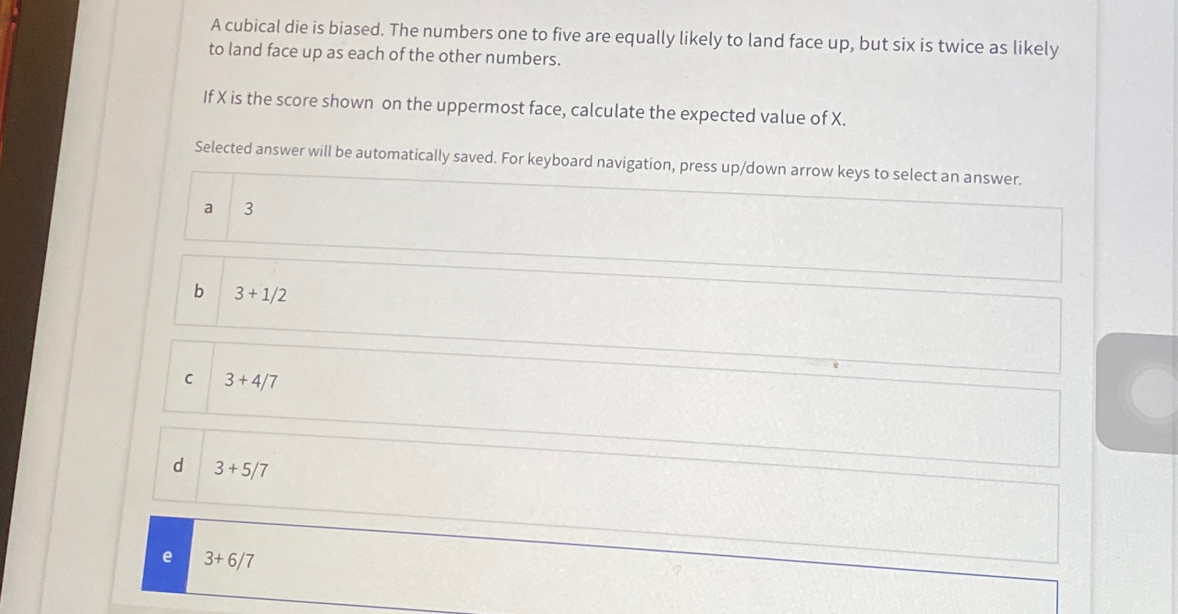 Solved A cubical die is biased. The numbers one to five are | Chegg.com