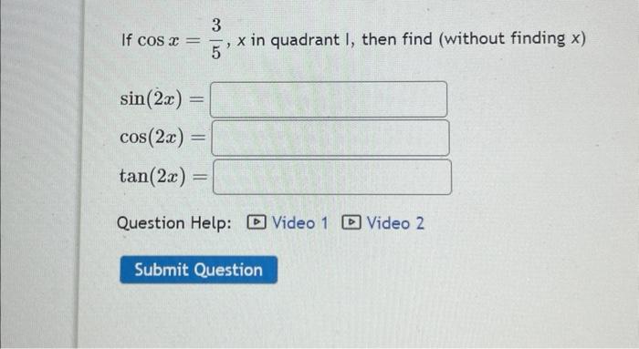 Solved If cosx=53,x in quadrant I, then find (without | Chegg.com