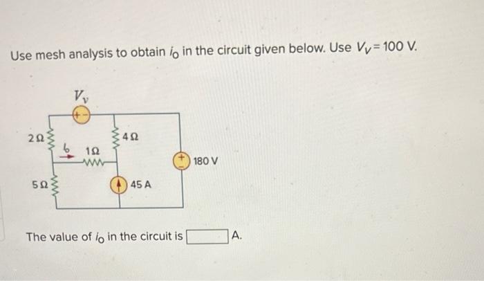 Solved Use mesh analysis to obtain i0 in the circuit given | Chegg.com