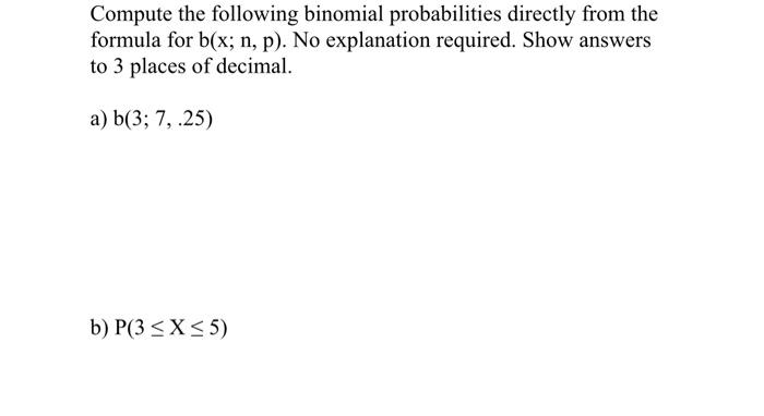 Solved Compute the following binomial probabilities directly | Chegg.com