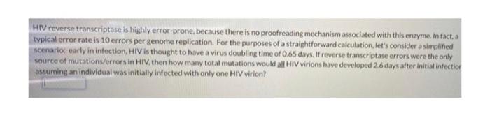 Solved HIV reverse transcriptase is highly error-prone, | Chegg.com