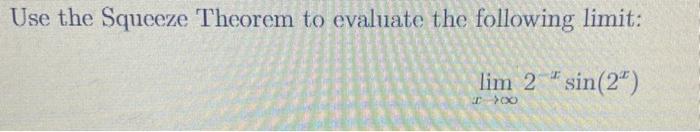 [solved] Use The Squeeze Theorem To Evaluate The Following