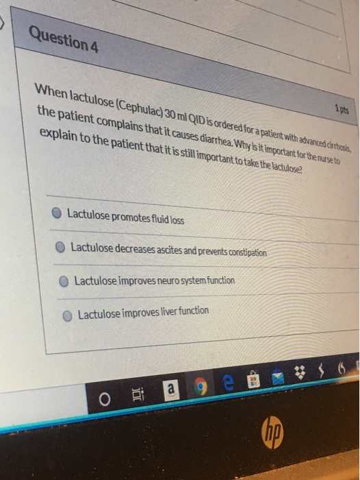 Solved Question 4 When lactulose (Cephulac) 30 ml QiD is | Chegg.com