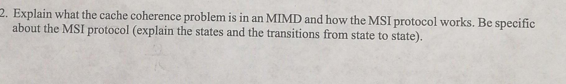 Solved 2. Explain what the cache coherence problem is in an | Chegg.com