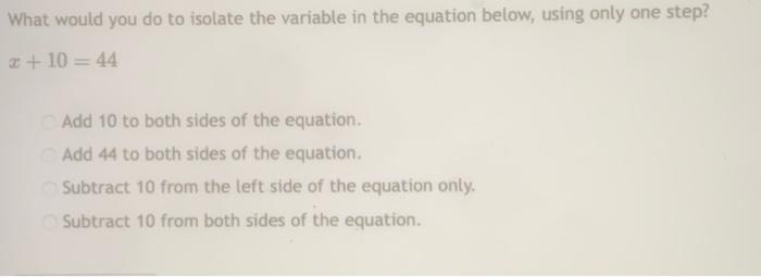 Solved What would you do to isolate the variable in the | Chegg.com