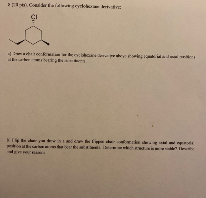 Solved 8 (20 pts). Consider the following cyclohexane | Chegg.com