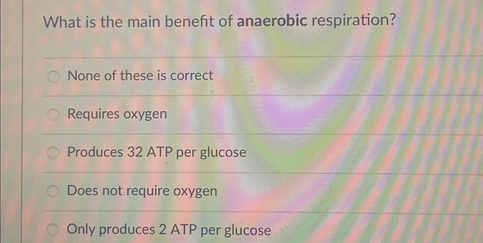 Solved What is the main benefit of anaerobic | Chegg.com