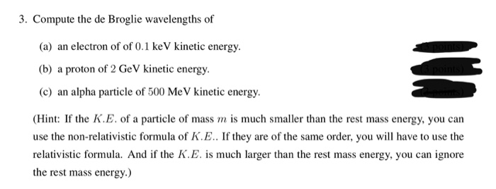 Solved 3. Compute the de Broglie wavelengths of (a) an | Chegg.com