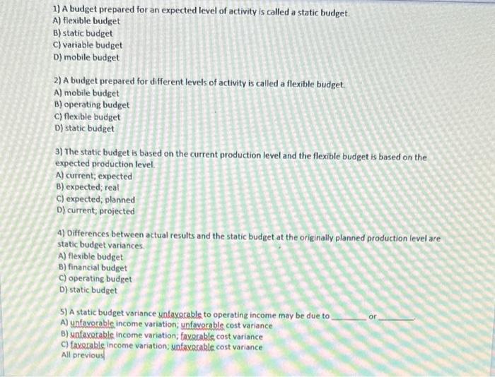 Solved 1) A budget prepared for an expected level of | Chegg.com