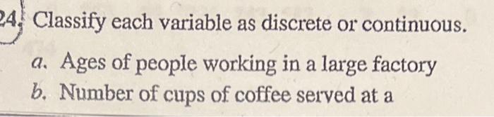 Solved Classify each variable as discrete or continuous. a. | Chegg.com