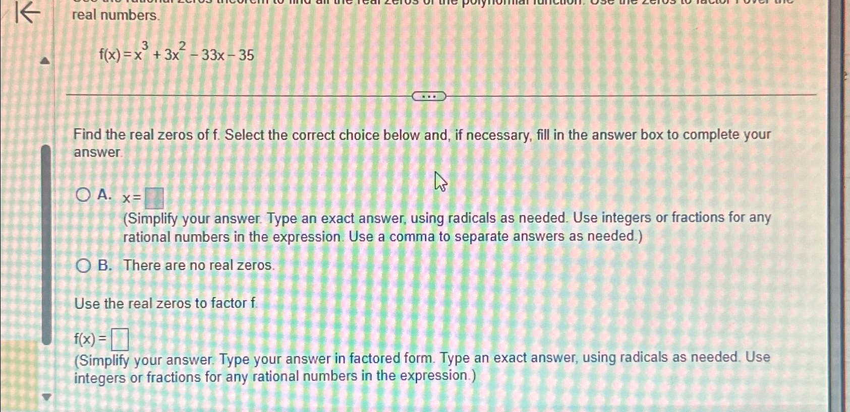 real numbers.f(x)=x3+3x2-33x-35Find the real zeros of | Chegg.com