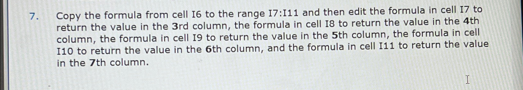 Solved Copy the formula from cell I6 ﻿to the range I7:I11 | Chegg.com