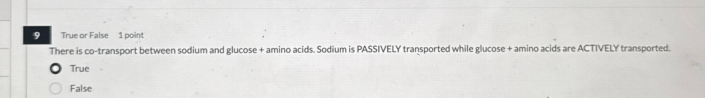Solved 9True or False 1 ﻿pointThere is co-transport between | Chegg.com