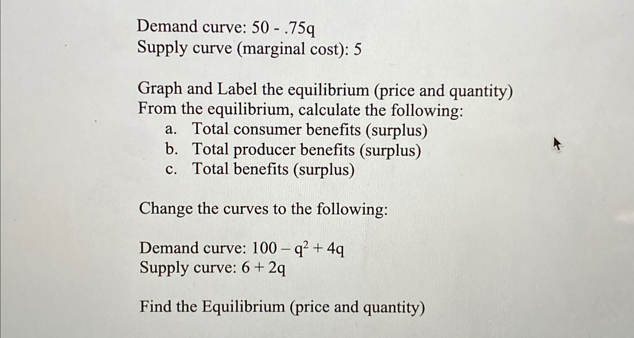 Solved Demand curve: 50-.75qSupply curve (marginal cost): | Chegg.com