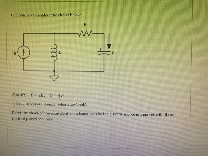 Solved Use phasors to analyze the circuit below. R Ig с R = | Chegg.com