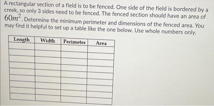 Solved A rectangular section of a field is to be fenced. One | Chegg.com