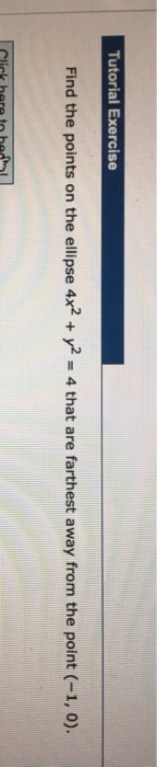 Solved Tutorial Exercise Find the points on the ellipse 4x2 | Chegg.com