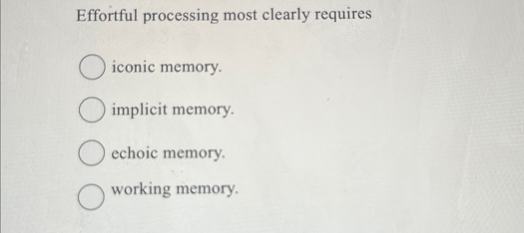 Solved Effortful processing most clearly requiresiconic | Chegg.com